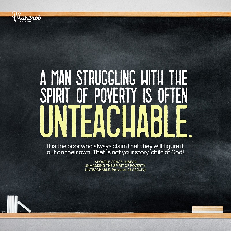 Unmasking The Spirit Of Poverty: Unteachable – Phaneroo