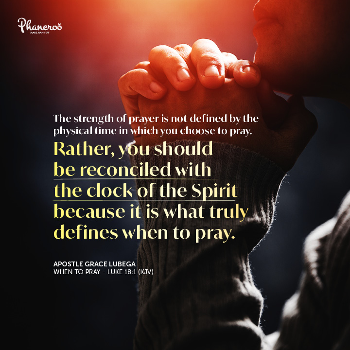 When To Pray – Phaneroo