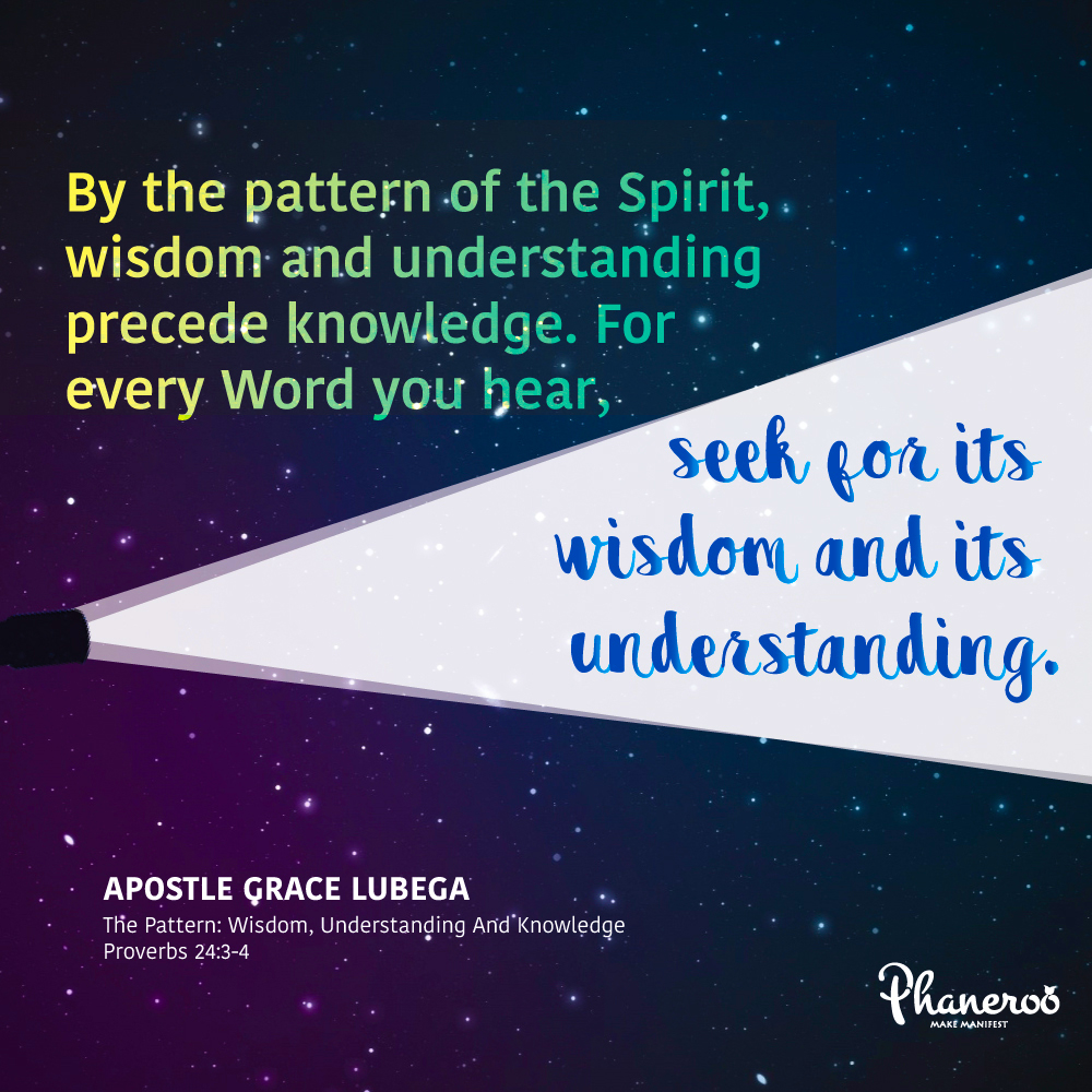 The Pattern: Wisdom, Understanding And Knowledge – Phaneroo