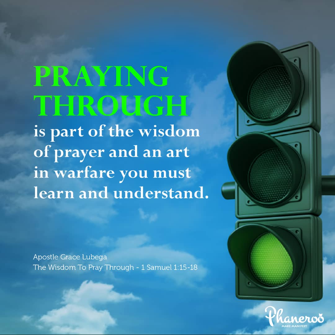 The Wisdom To Pray Through – Phaneroo