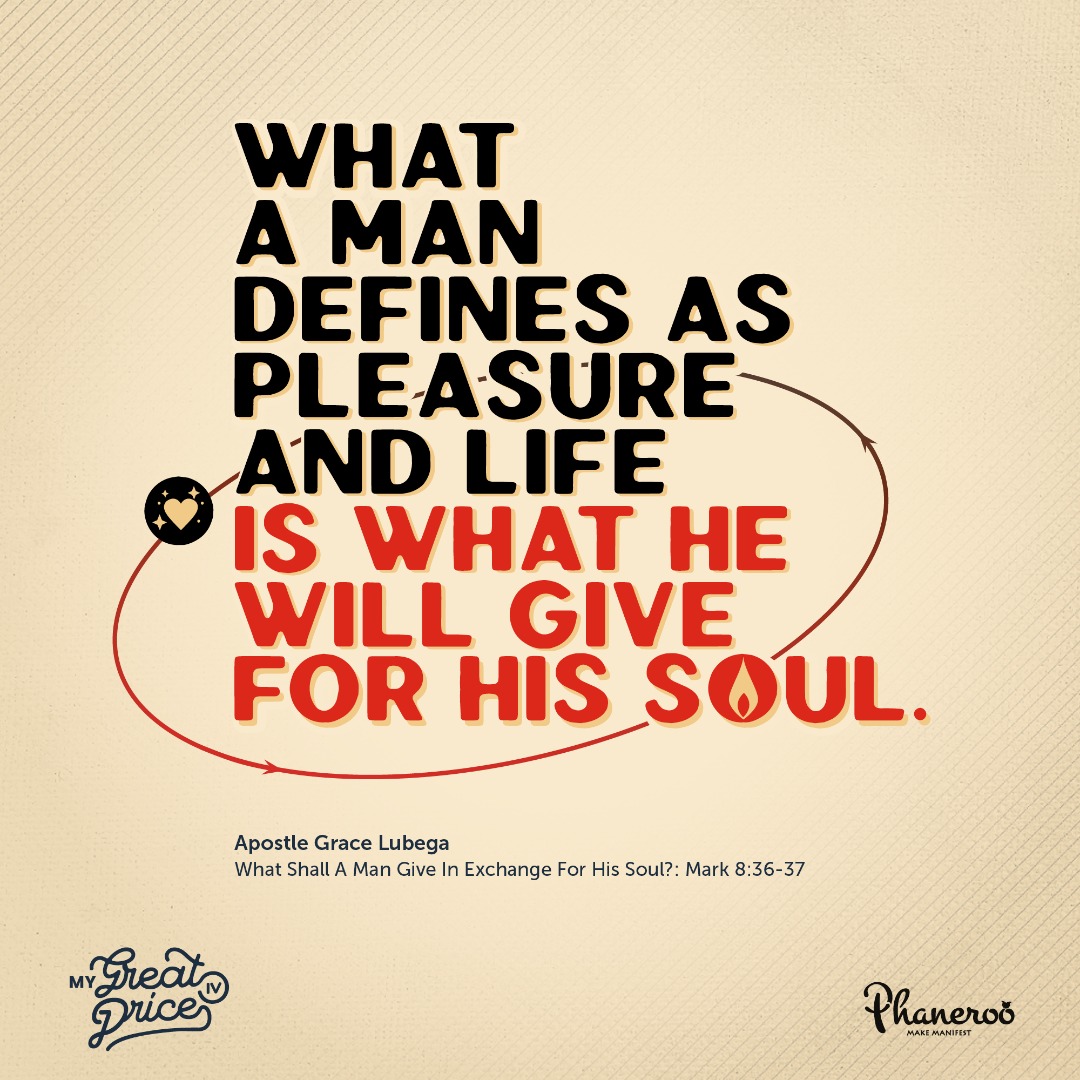 What Shall A Man Give In Exchange For His Soul? - Phaneroo